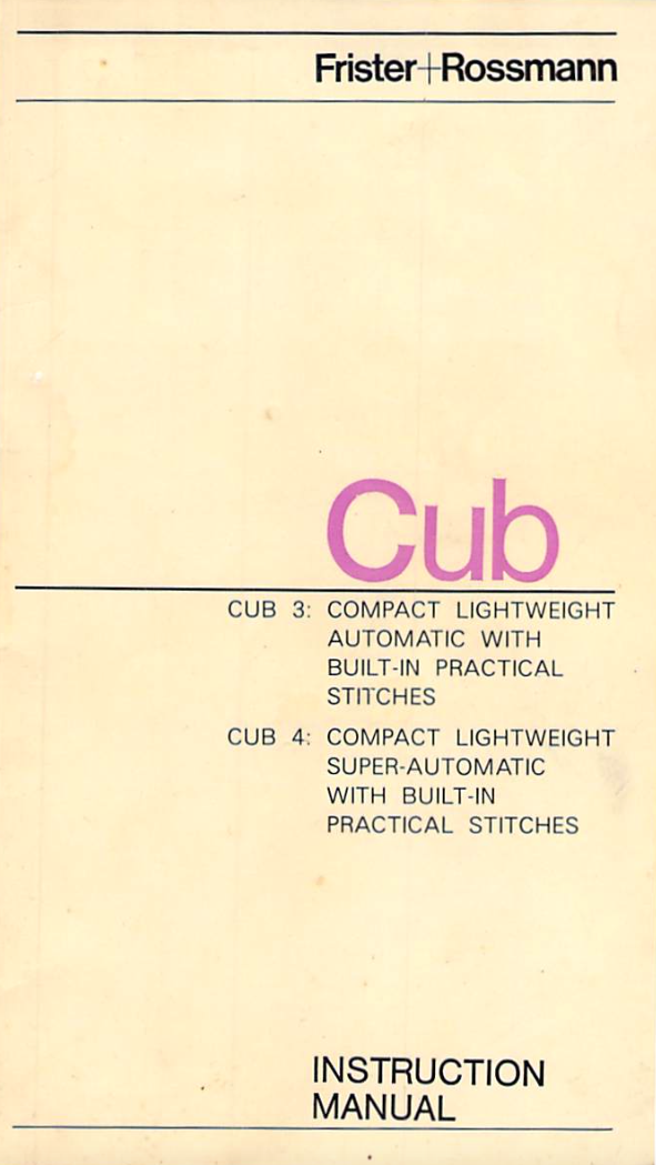 FRISTER + ROSSMANN MODEL CUB 4 INSTRUCTION MANUAL (Printed) – Beccles ...
