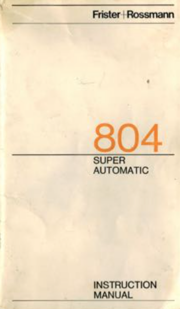 FRISTER + ROSSMANN Model 804 Instruction Manual (Printed) – Beccles ...