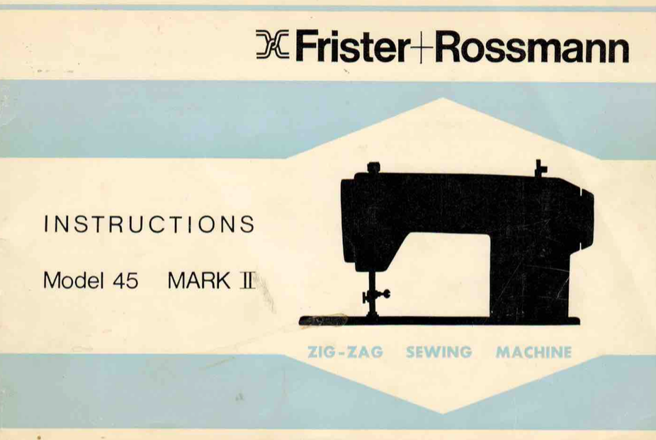 FRISTER + ROSSMANN Model 45 Mark II Instruction Manual (Printed ...